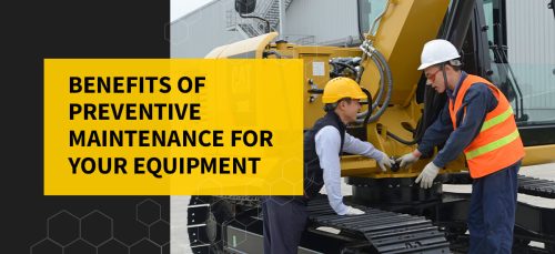 Benefits of Preventive Maintenance for Your Construction Equipment ...
